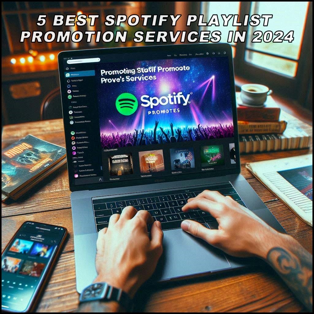 5 Best Spotify Playlist Promotion Services in 2024 – مجله علمی پژوهشی رهاورد